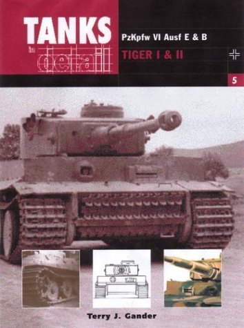 Tiger I and II (Tanks in Detail) by Gander, Terry (2003) Paperback ...