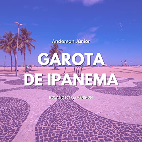 Garota de Ipanema (Instrumental) von Anderson Júnior auf Amazon Music ...
