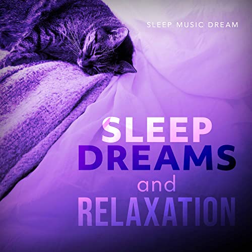 Amazon Music - Sleep Music DreamのSleep Dreams and Relaxation - Amazon.co.jp