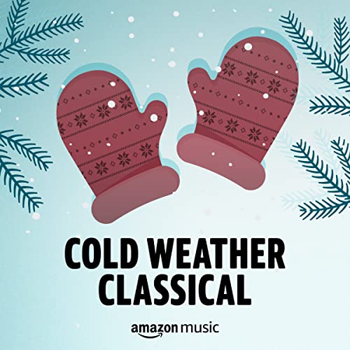 Cold Weather Classical Playlist on Amazon Music Unlimited