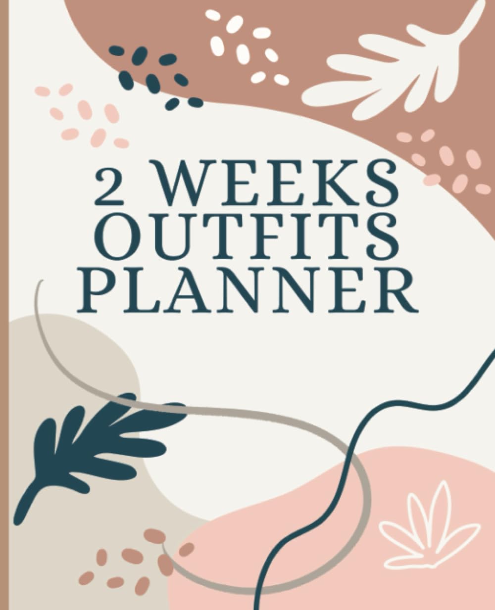 2 Weeks Outfits Planner: Clothing and Attire Organizer and Time Saver ...