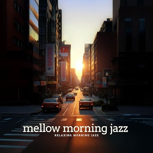 Play Mellow Morning Jazz by Relaxing Morning Jazz on Amazon Music