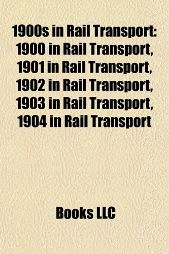 1900s in Rail Transport: 1900 in Rail Tr : Llc, Books: Amazon.es: Libros