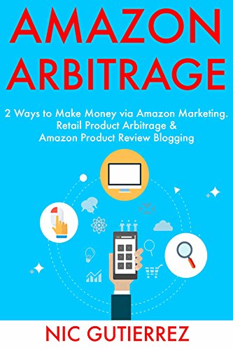 Amazon Arbitrage: 2 Ways to Make Money via Amazon Marketing. Retail ...