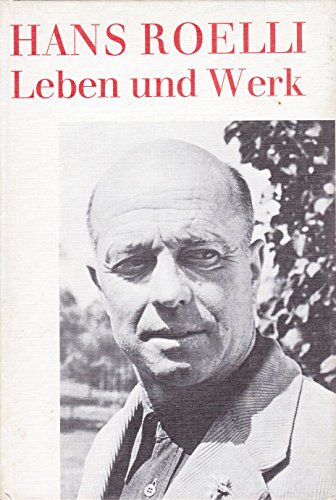 Hans Roelli. Leben und Werk. : Carl Alfred Stüssi: Amazon.de: Bücher