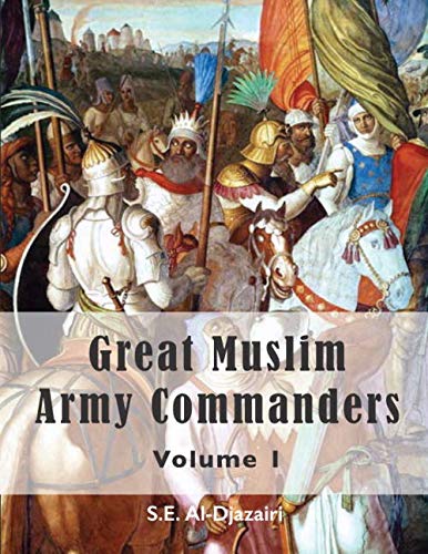 GREAT MUSLIM ARMY COMMANDERS: Amazon.co.uk: Al Djazairi, S.E ...