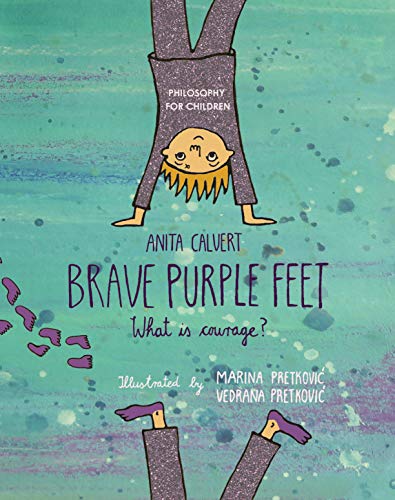 Brave purple feet: What is courage? (Philosophy for children Book 1 ...