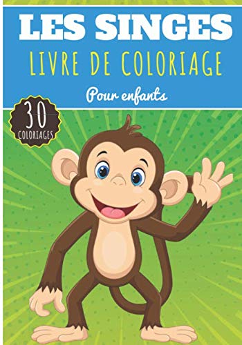 Livre de Coloriage Les Singes: Pour Enfants Filles & Garçons | Livre ...