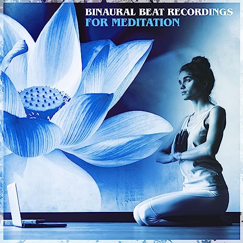 Binaural Beat Recordings for Meditation von Binaural Beats Recordings ...