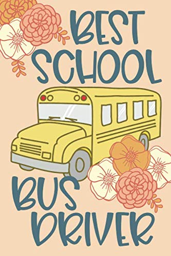 Best School Bus Driver: Cute Bus Driver Appreciation Notebook Journal ...