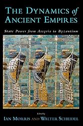 The Dynamics of Ancient Empires: State Power from Assyria to Byzantium ...