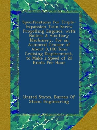 Specifications for Triple-Expansion Twin-Screw Propelling Engines, with ...