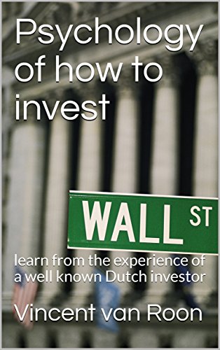 Psychology of how to invest: learn from the experience of a well known ...