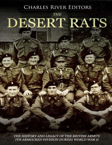 Buy The Desert Rats: The History and Legacy of the British Army’s 7th ...