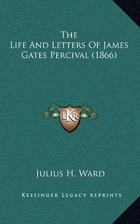 Amazon.com: The Life And Letters Of James Gates Percival (1866 ...