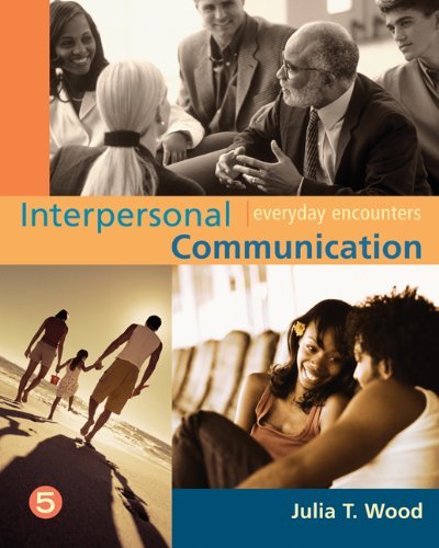 Interpersonal Communication Everyday Encounters, 5th (Fifth) Edition ...