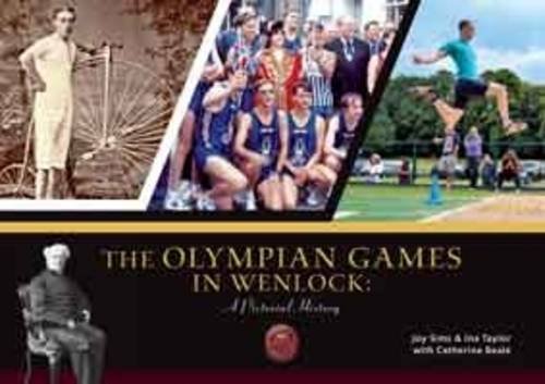 The Olympian Games in Wenlock: A Pictorial History: Sims, Joy ...