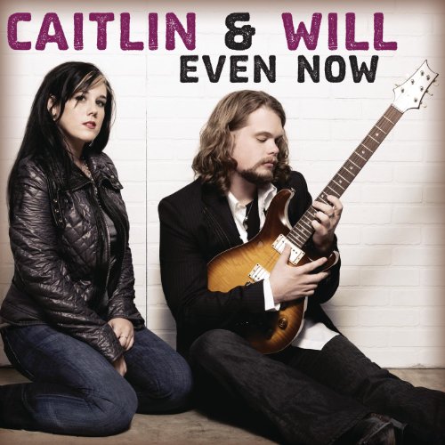 Play Even Now by Caitlin & Will on Amazon Music