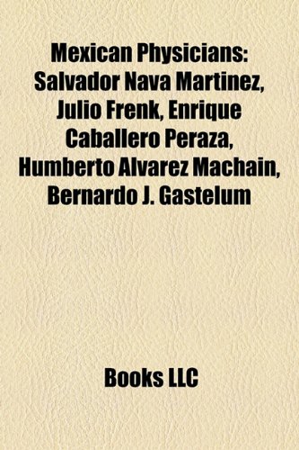Mexican Physicians: Salvador Nava Martinez, Julio Frenk, Enrique ...
