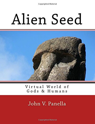 Alien Seed: Virtual World of Gods & Humans (The Divine Secret Garden XL ...