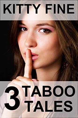 3 Taboo Tales: 3 Story Bundle of Forbidden Taboo Love: 3 Story Bundle of Forbidden Taboo Love ...