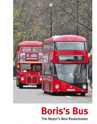 Boris's Bus: The Mayor's New Routemaster: Amazon.co.uk: 9781854143839 ...