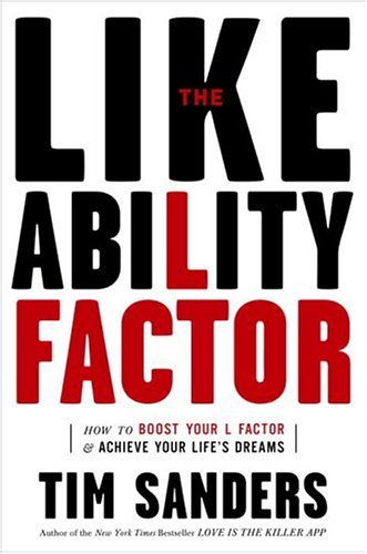The Likeability Factor: "How to Boost Your L-Factor and Achieve Your ...