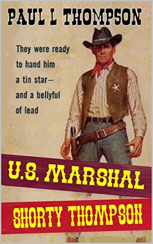 『United States Marshal Shorty Thompson: A Western Adventure From The ...