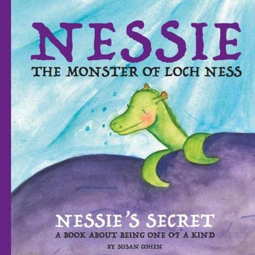 Nessie's Secret: A Book About Being One Of A Kind: 1 (Nessie The ...