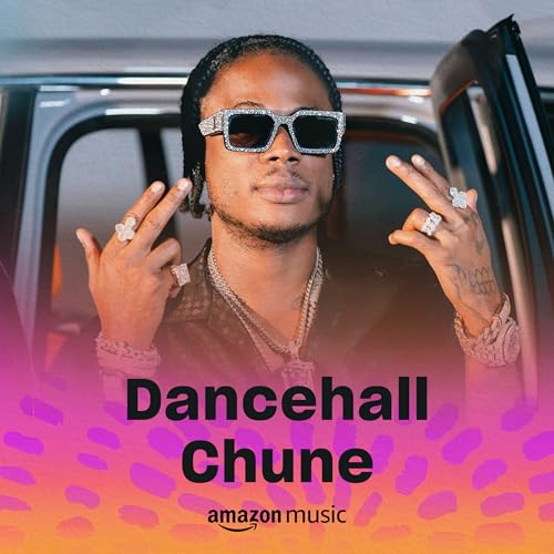 Dancehall Chune Playlist on Amazon Music Unlimited