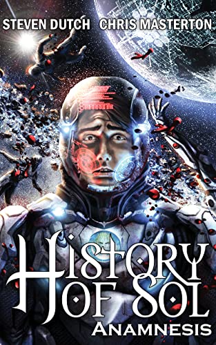 Anamnesis (History of Sol Book 2) eBook : Dutch, Steven, Masterton ...