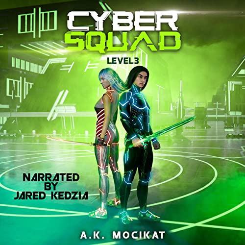 Amazon.com: Cyber Squad - Level 3 (Audible Audio Edition): A.K. Mocikat, Jared Kedzia, Anna ...