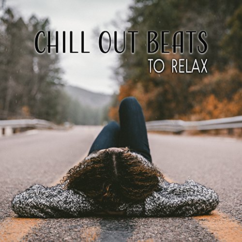 Play Chill Out Beats to Relax – Summer Songs, Peaceful Music, Stress ...