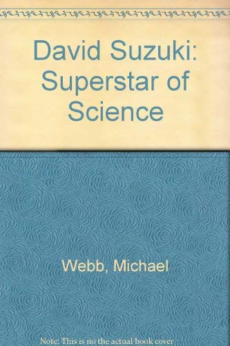 David Suzuki: Superstar of Science: Webb, Michael: 9780773050457 ...