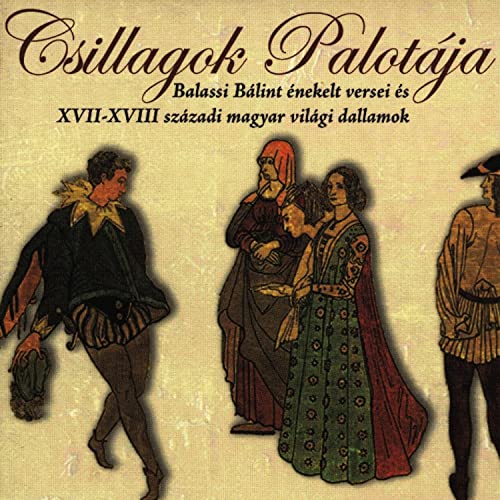 Play Balassi Bálint Énekelt Versei És XVII-XVIII Századi Magyar Világi ...