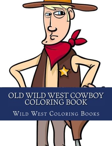 Old Wild West Cowboy Coloring Book: Easy Large One Sided Stress ...
