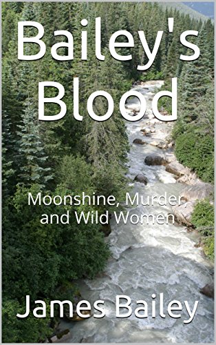 Amazon.com: Bailey's Blood: Moonshine, Murder, and Wild Women eBook ...