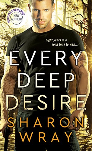 Every Deep Desire (Deadly Force Book 1) - Kindle edition by Wray ...