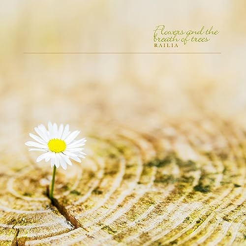 Play Flowers and the breath of trees by Railia on Amazon Music