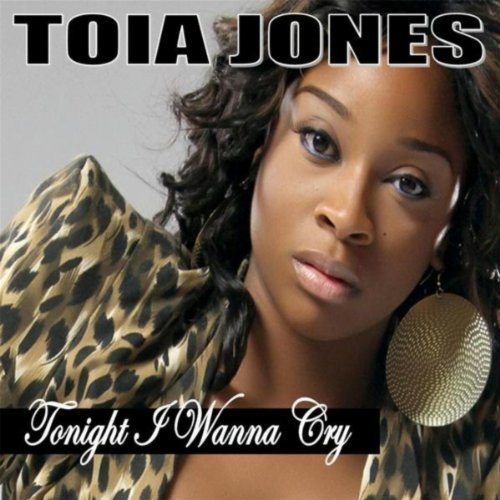 Amazon.com: Tonight I Wanna Cry : Toia Jones: Digital Music