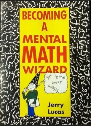 Becoming a Mental Math Wizard: Lucas, Jerry: 9781558702165: Amazon.com ...