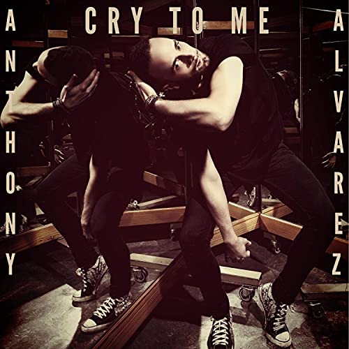 Play Cry to Me by Anthony Alvarez on Amazon Music