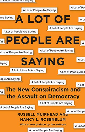 A Lot of People Are Saying: The New Conspiracism and the Assault on ...