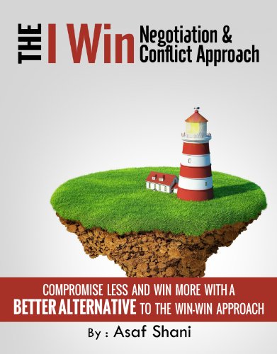 Amazon | The I Win Negotiation & Conflict Approach: Compromise Less And ...