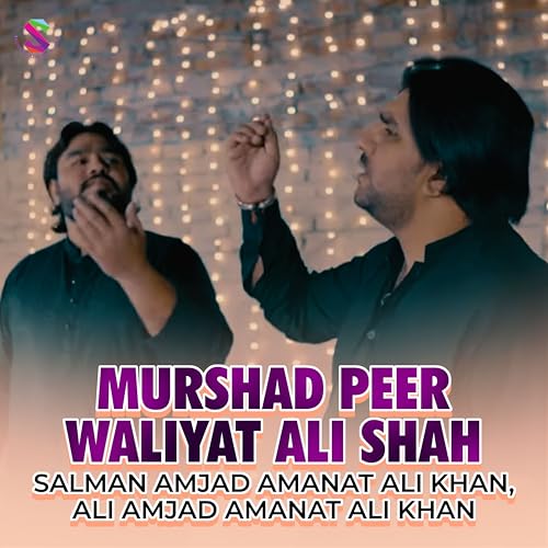 Murshad Peer Waliyat Ali Shah by Salman Amjad Amanat Ali Khan on Amazon Music Unlimited