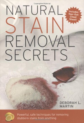 Natural Stain Removal Secrets: Powerful, Safe Techniques for Removing ...