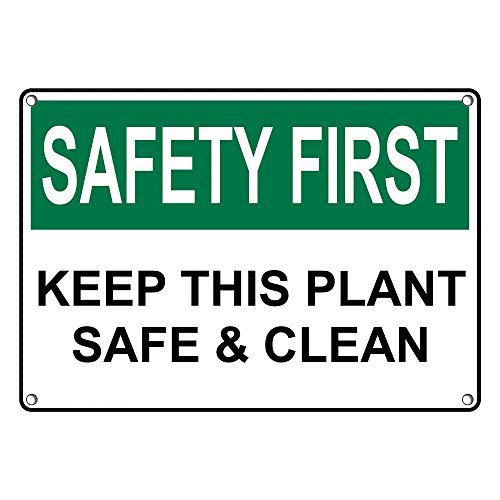Weatherproof Plastic OSHA Safety First Keep This Plant Safe & Clean ...