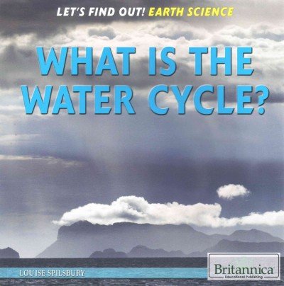 What Is the Water Cycle? (Let's Find Out!: Earth Science): Spilsbury ...