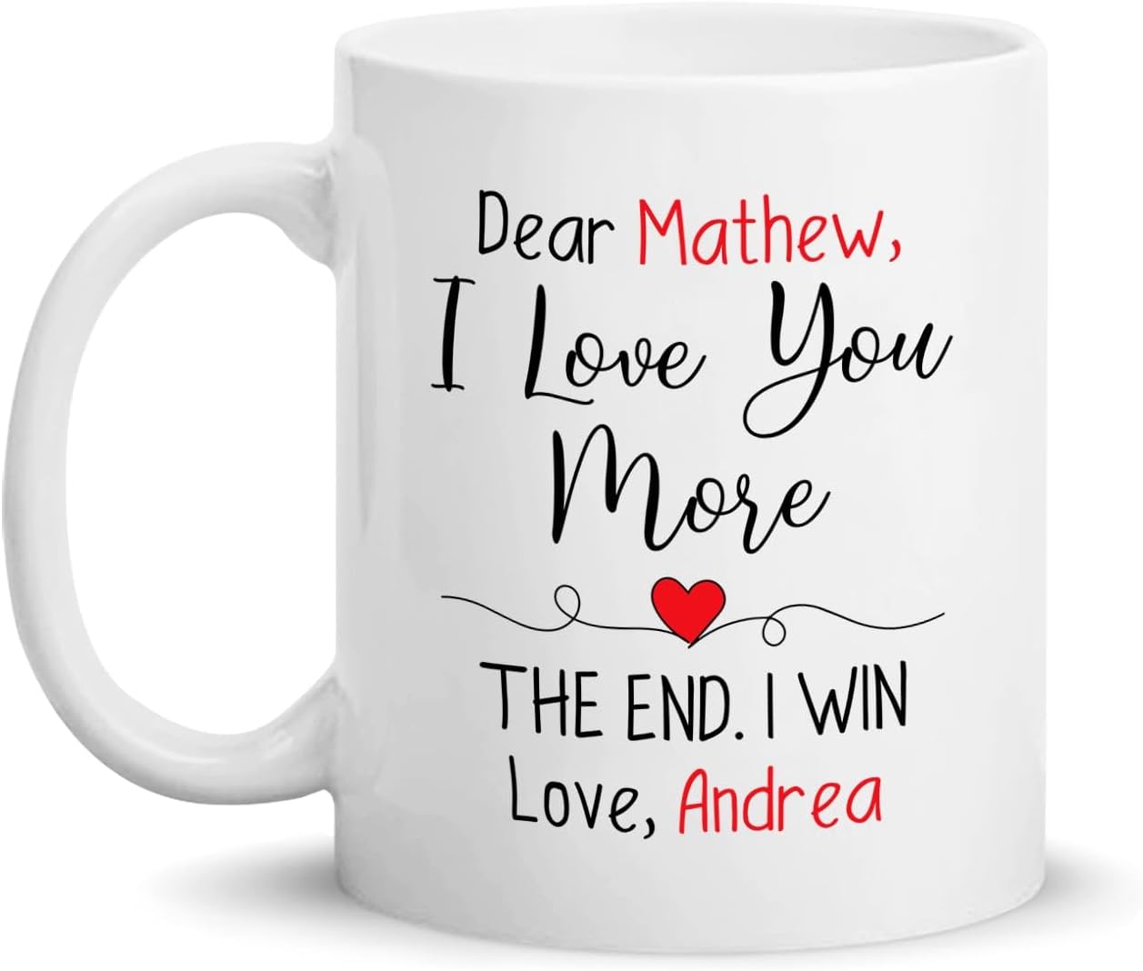 Amazon.com: Custom Lover Name Mug - I Love You More The End I Win ...