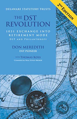 The DST Revolution: 1031 Exchange Into Retirement Mode, DST, and ...
